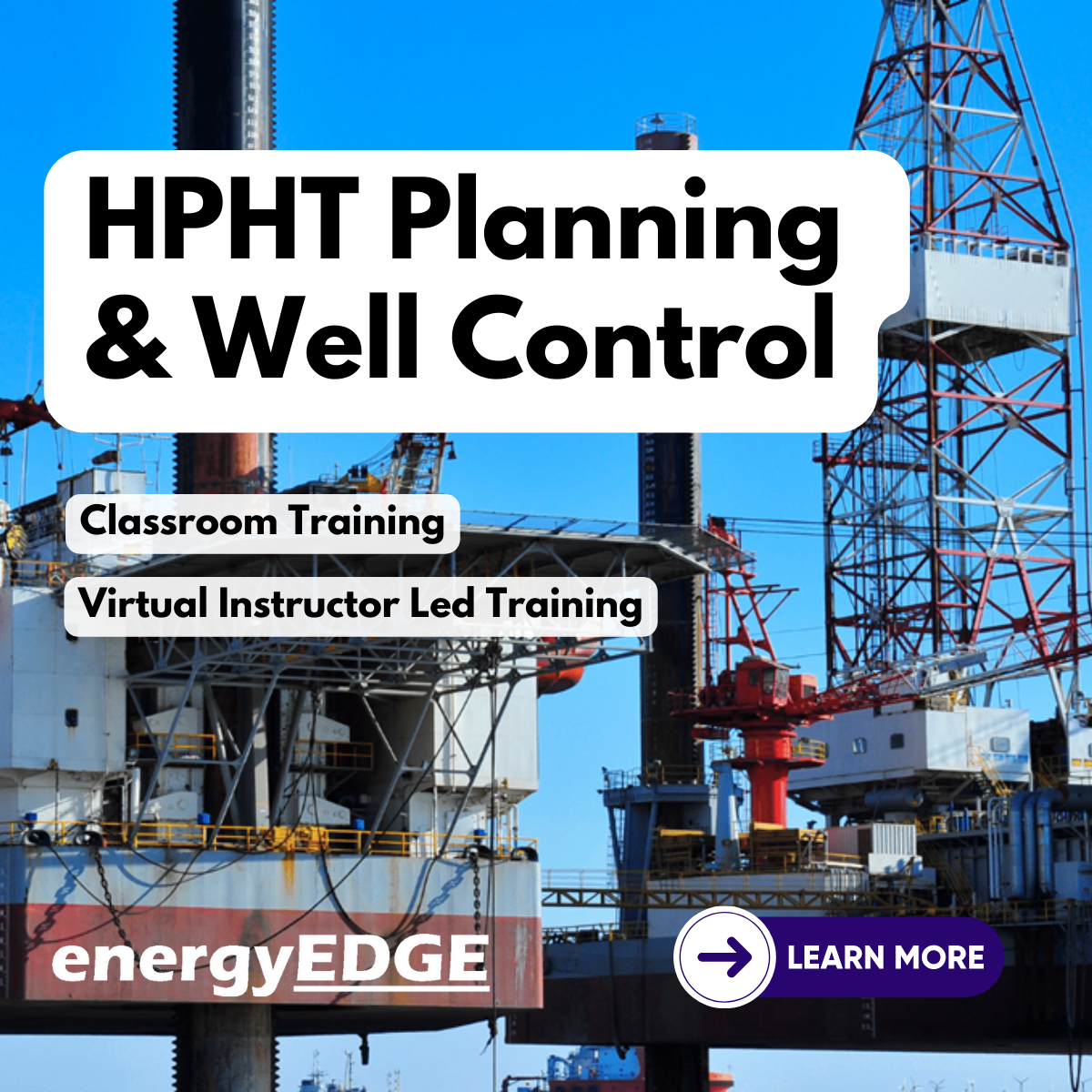 HPHT Planning and Well Control - EnergyEdge | Energy Industry Training ...