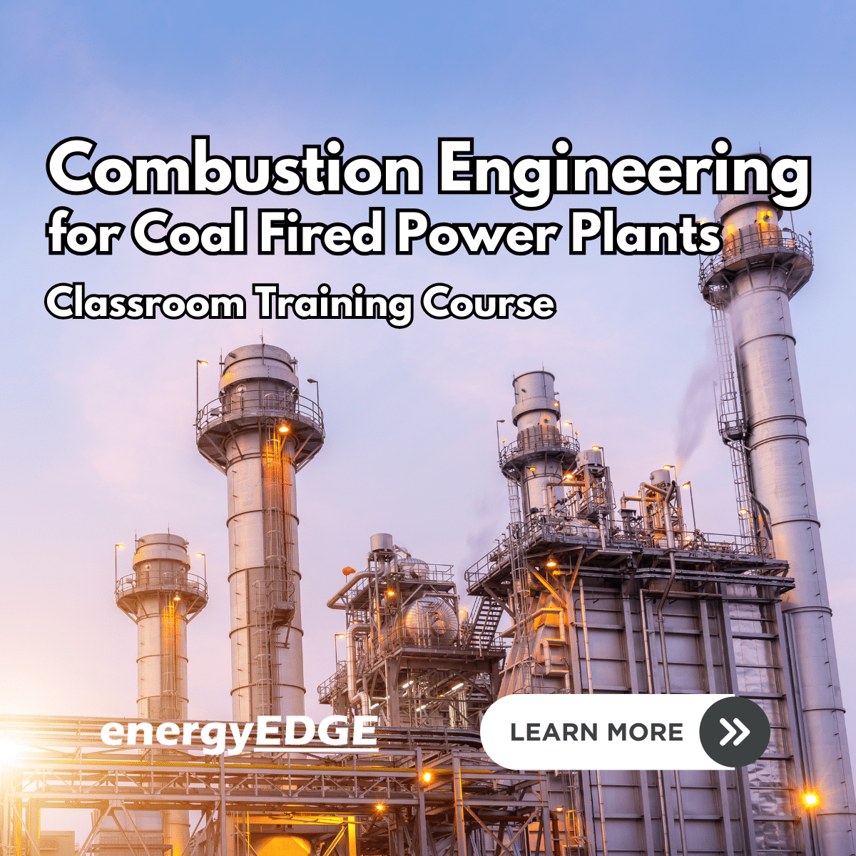A Comprehensive Guide to Combustion Engineering for Coal Fired Power Plants - EnergyEdge ...