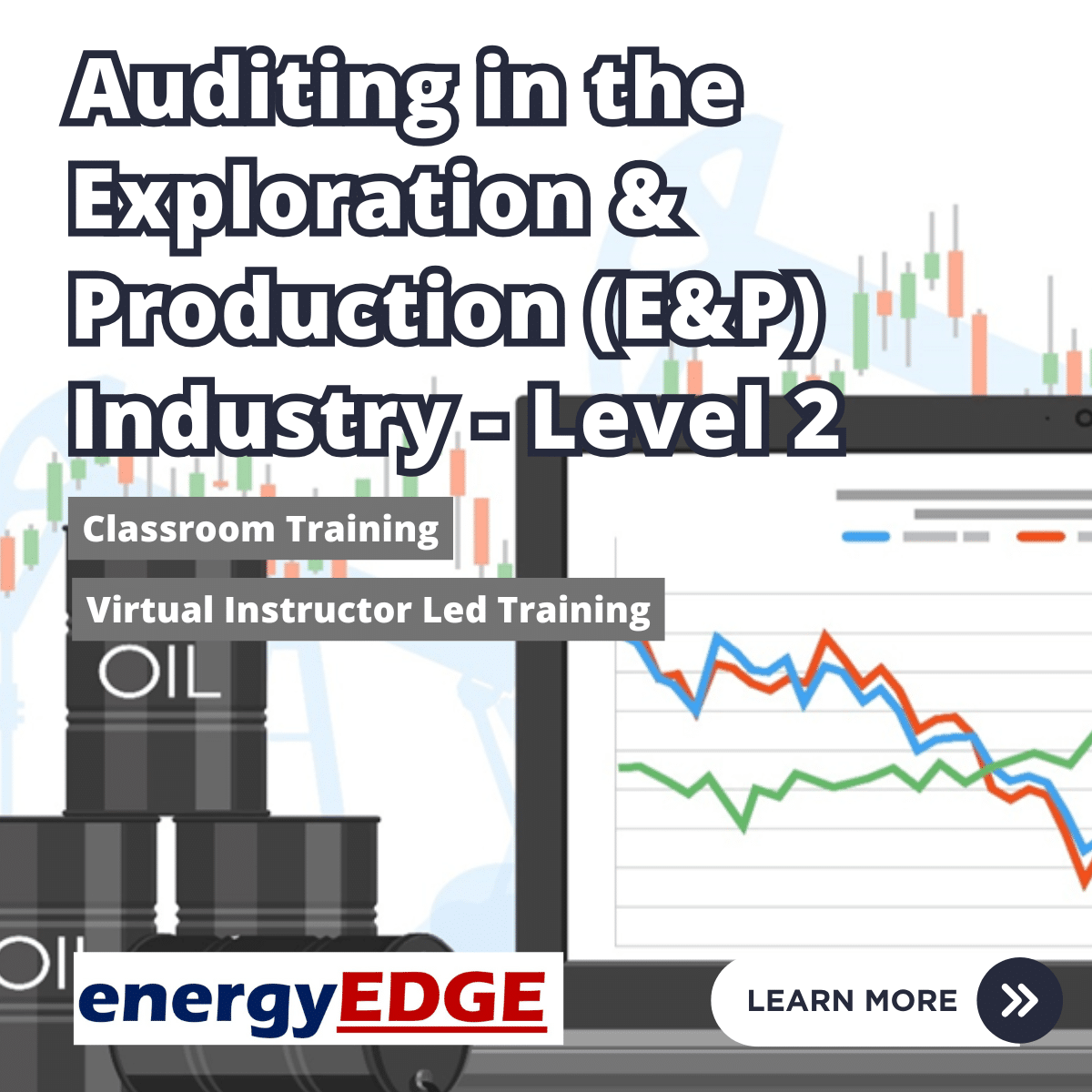 Auditing in the E&P Industry Level 2: Enhance Your Skills - EnergyEdge ...
