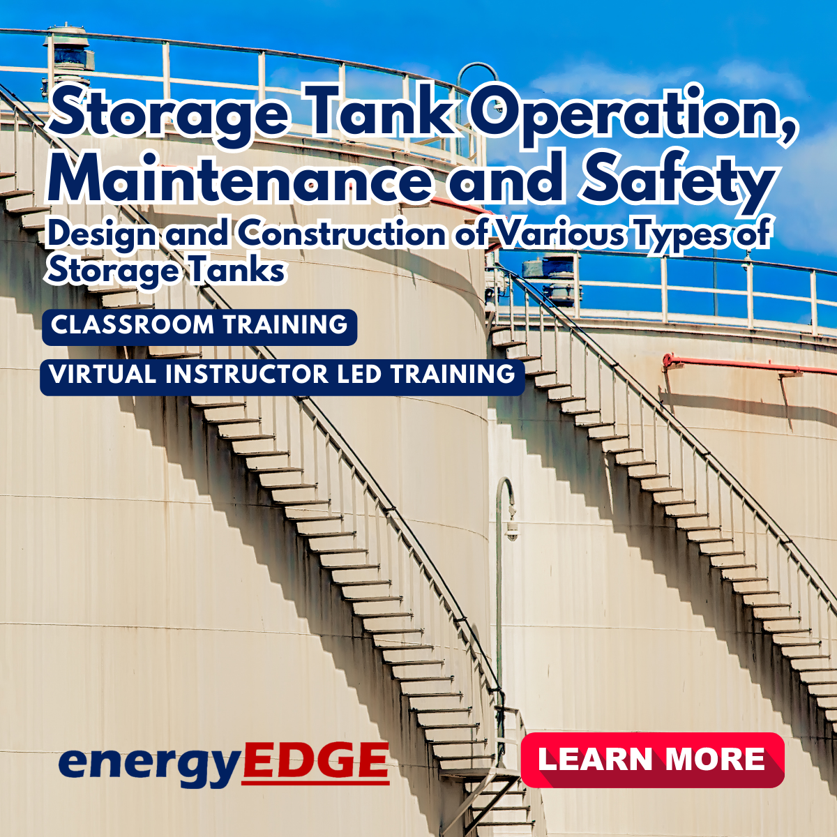 Storage Tank Operation, Maintenance and Safety - EnergyEdge | Energy ...