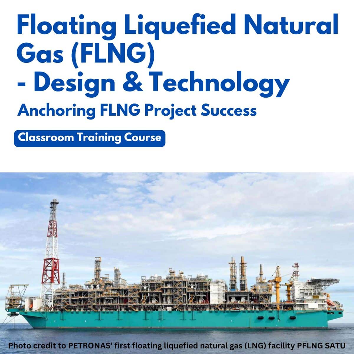 Floating Liquefied Natural Gas (FLNG) - Design and Technology Explained ...