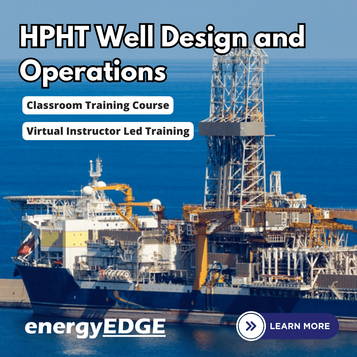 HPHT Well Design and Operations - EnergyEdge | Energy Industry Training ...