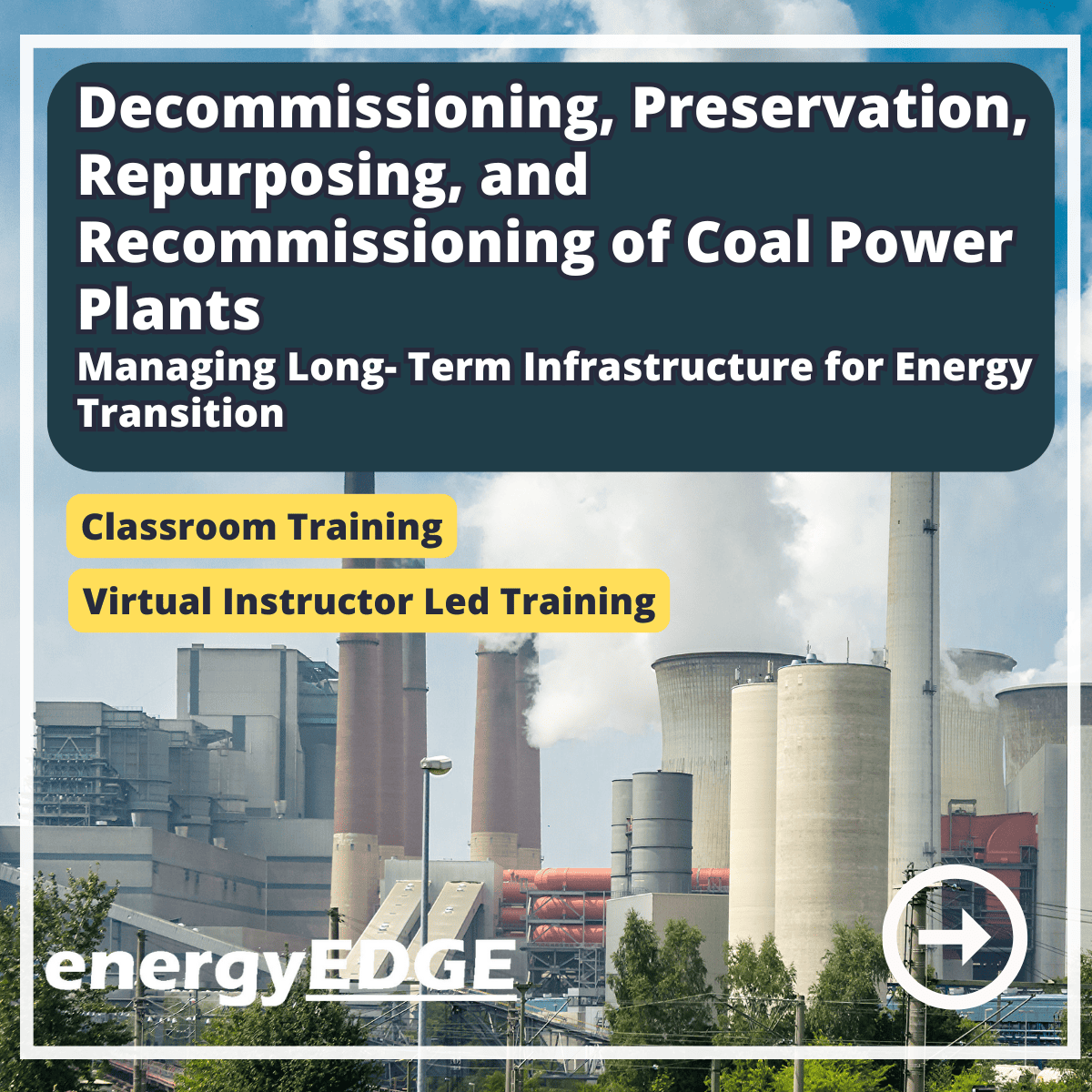 Decommissioning, Preservation, Repurposing, and Recommissioning of Coal Power Plants - Managing ...