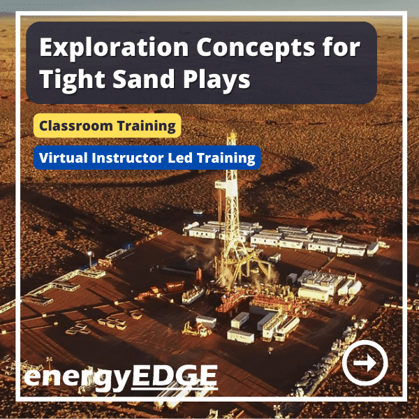 Exploration Concepts for Tight Sand Plays - EnergyEdge | Energy ...