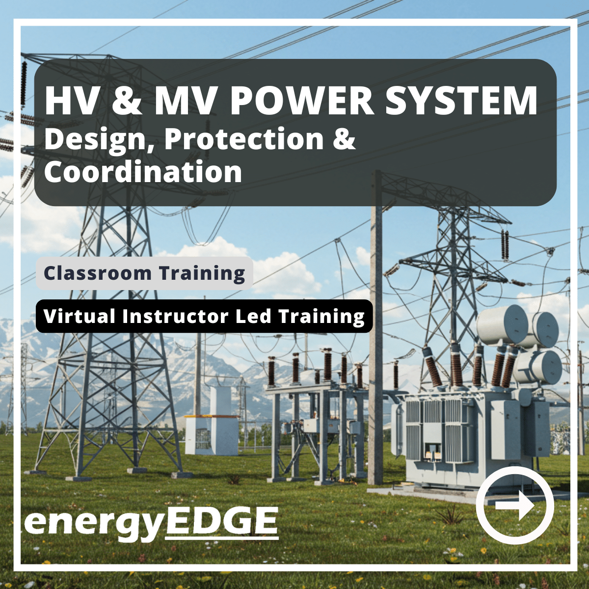 HV & MV Power System Design, Protection & Coordination - EnergyEdge ...